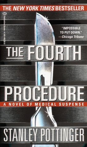 The Fourth Procedure: A Novel of Medical Suspense by Stanley Pottinger ...
