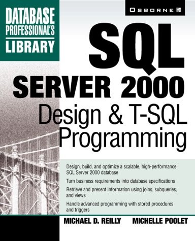 SQL Server 2000 Design & T-SQL Programming: Reilly, Michael, Poolet ...