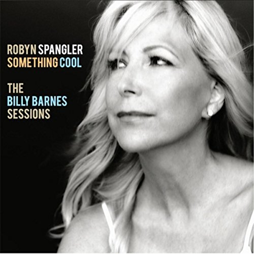 Amazon Music - Robyn SpanglerのSomething Cool: The Billy Barnes Sessions ...