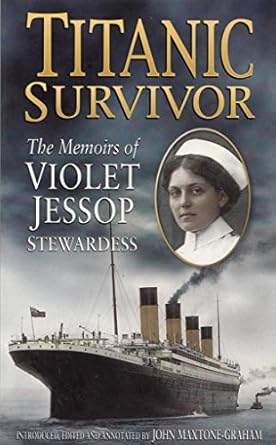 Titanic Survivor: The Memoirs of Violet Jessop, Stewardess: Violet ...