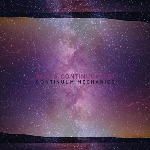 Amazon.com: Alpha Continuum 001 : Continuum Mechanics: Digital Music