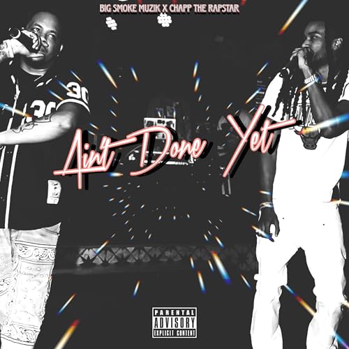 Play Ain't Done Yet by Big Smoke Muzik & Chapp The Rapstar on Amazon ...