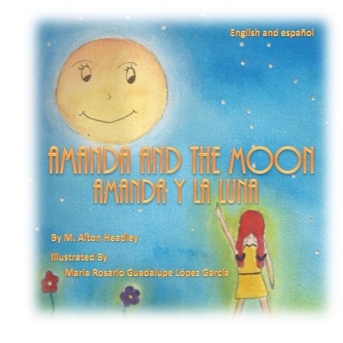 Amanda and the Moon: Headley, Mr. M. Alton: 9780989764179: Amazon.com ...