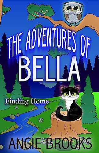 The Adventures of Bella: Finding Home - Kindle edition by Brooks, Angie ...