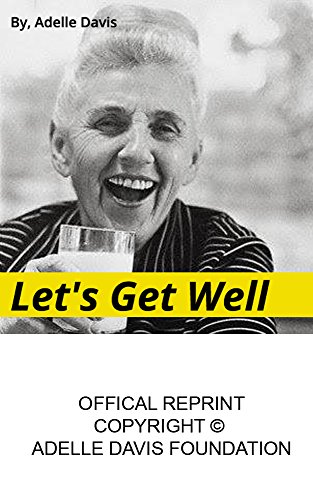 Let's Get Well: Adelle Davis has sold over 10 Million Books eBook ...