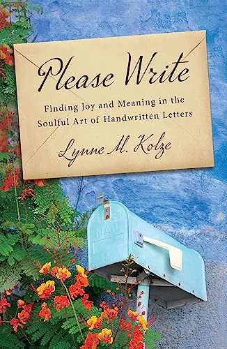 Amazon.com: Please Write: Finding Joy and Meaning in the Soulful Art of ...