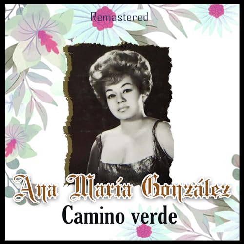 Camino Verde (Remastered) de Ana María González en Amazon Music Unlimited