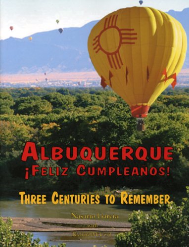 Albuquerque Feliz Cumpleanos: Three Centuries to Remember: McCord ...