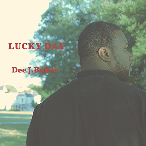 Play Lucky Day by Dee J. Baker on Amazon Music