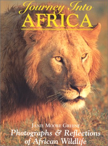 Journey Into Africa: Greene, Janie Moore: 9780964157040: Amazon.com: Books