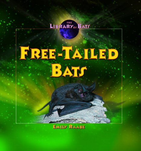 Free-tailed Bats (Library of Bats): Raabe, Emily: 9780823963256: Amazon ...