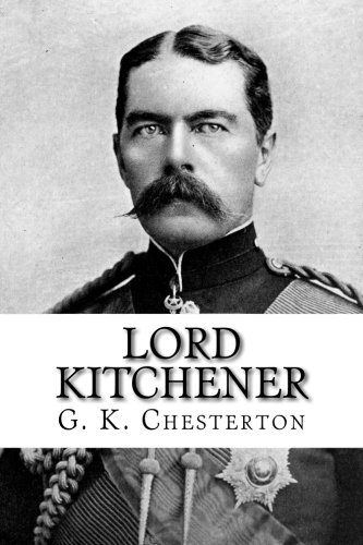 Lord Kitchener: Chesterton, G. K., Anderson, Taylor: 9781981145195 ...