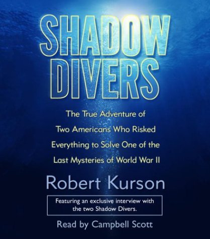 Shadow Divers: The True Adventure of Two Americans Who Risked ...