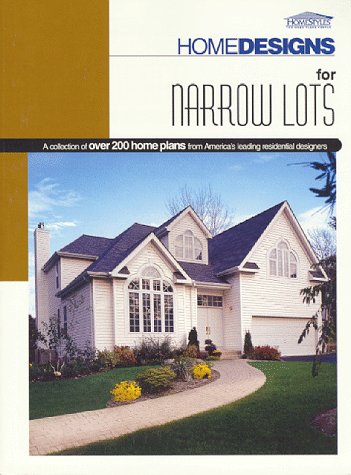 HomeDesigns for Narrow Lots: Homestyles: 9781565470644: Amazon.com: Books
