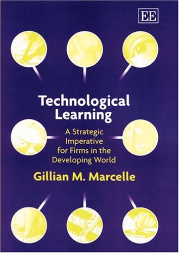 Technological Learning: A Strategic Imperative for Firms in the ...