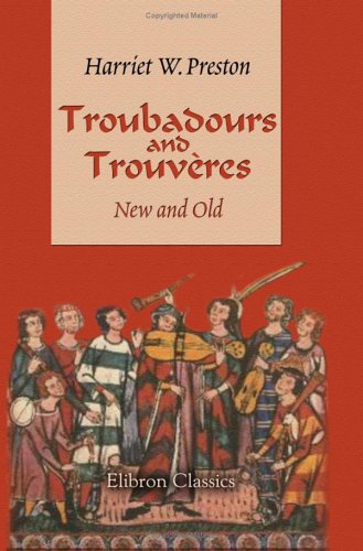 Troubadours and Trouvères. New and Old: Amazon.co.uk: Preston, Harriet ...