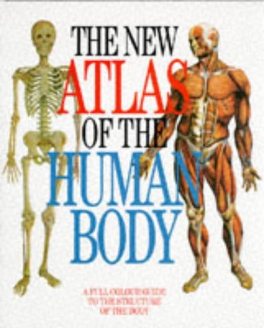 Buy The New Atlas of the Human Body: A Full Colour Guide to the ...
