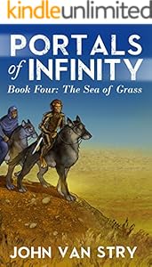 Amazon.com: Portals of Infinity: Book Four: The Sea of Grass eBook : Van Stry, John: Kindle Store