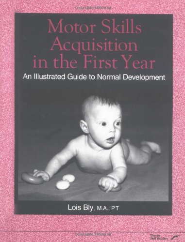 Motor Skills Acquisition in the First Year: An Illustrated Guide to ...
