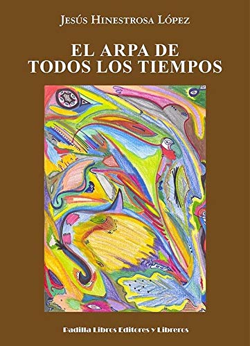 El arpa de todos los tiempos : Hinestrosa López, Jesús: Amazon.com.mx ...