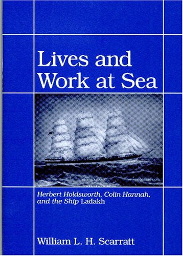 Lives and Work at Sea: Herbert Holdsworth, Colin Hannah, and the Ship ...