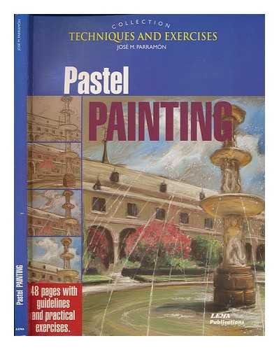 Pastel Painting: Techniques and Exercises (The techniques & exercises ...