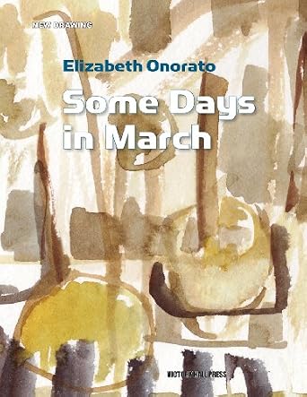 Amazon.com: Elizabeth Onorato: Some Days in March: New Drawing ...