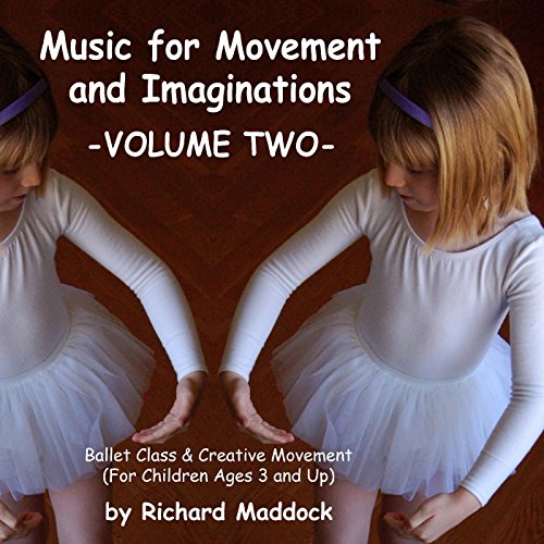 Play Music for Movement and Imaginations Volume Two: Ballet Class ...