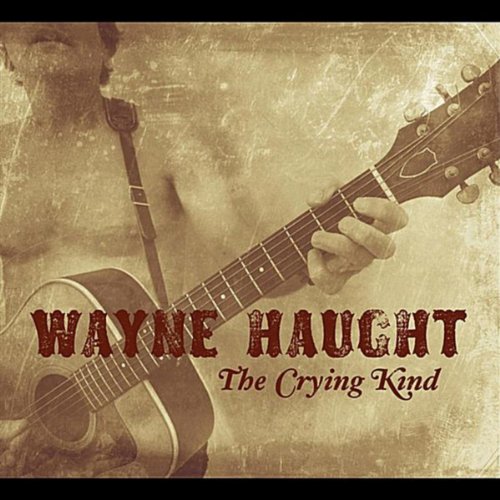 Amazon.com: The Crying Kind : Wayne Haught: Digital Music