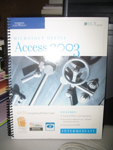 Access 2003: Intermediate, 2nd Edition + Certblaster & CBT, Student Manual with Data (ILT): Axzo ...
