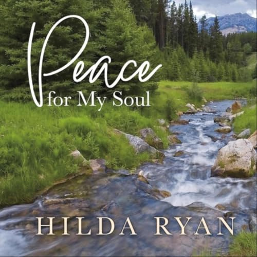 Écouter Peace for My Soul par Hilda Ryan sur Amazon Music Unlimited