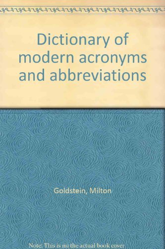Dictionary of Modern Acronyms and Abbreviations: Goldstein, Milton ...