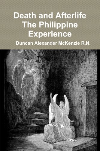Death and Afterlife The Philippine Experience: Duncan Alexander ...