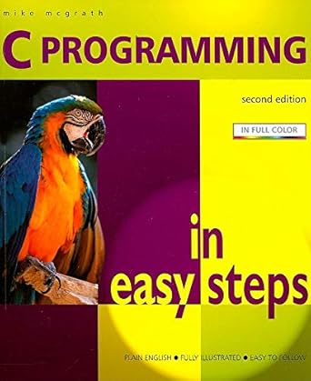 Amazon.com: C Programming in Easy Steps: 9781840783230: McGrath, Mike ...