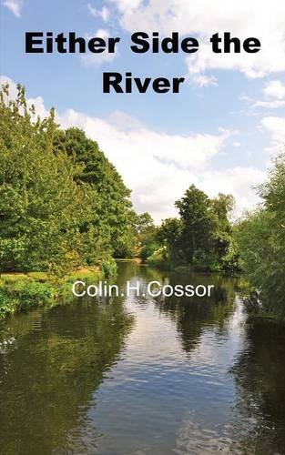 Either Side the River: Cossor, Colin Huntley: 9781784077334: Amazon.com ...