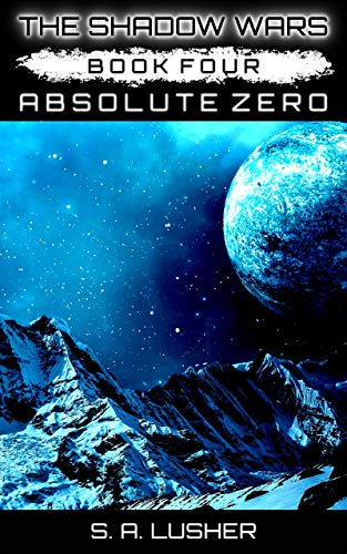 Absolute Zero (The Shadow Wars Book 4) eBook : Lusher, S. A.: Amazon.in ...