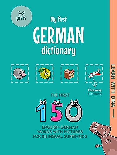 My First German Dictionary: The first 150 English-German words with ...