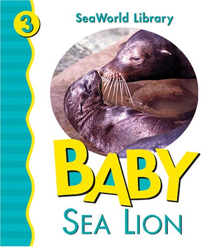 Baby Sea Lion (Seaworld Library): Shively: 9780824966171: Amazon.com: Books