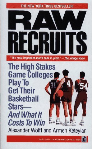 Raw Recruits: Alexander Wolff, Armen Keteyian: 9780671704285: Amazon ...