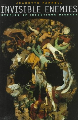 Invisible Enemies: Stories of Infectious Disease: Farrell, Jeanette ...