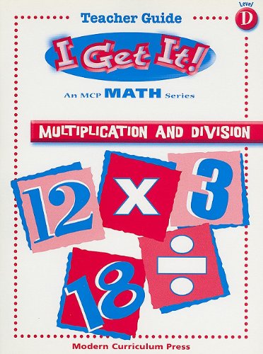 I GET IT MATH, MULTIPLICATION AND DIVISION, LEVEL D, TEACHER EDITION ...
