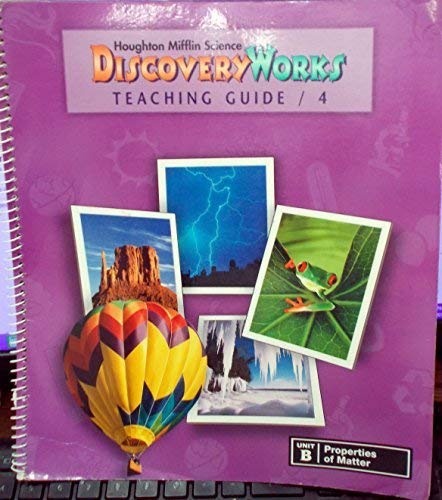 Houghton Mifflin Science: Discovery Works: Teaching Guide/4: Unit B Properties of Matter ...