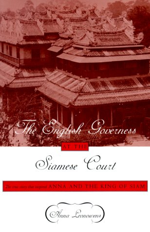 The English Governess at the Siamese Court: Being Recollections of Six ...