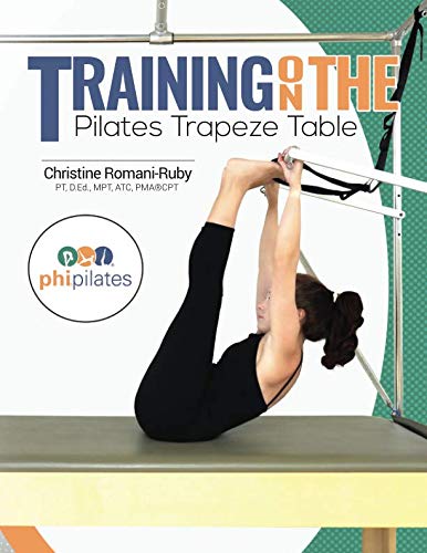Training on the Pilates Trapeze Table: Romani-Ruby PT, Dr. Christine ...