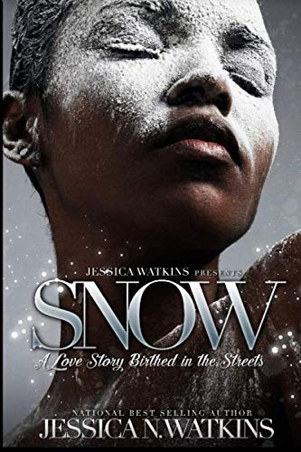 Amazon.com: Snow: A Love Story Birthed In The Streets: 9781081395926 ...