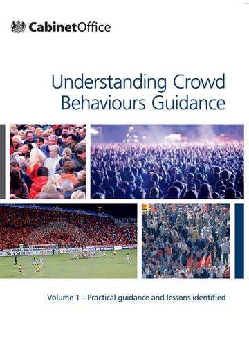 Understanding crowd behaviours: Vol. 1: Practical guidance and lessons ...