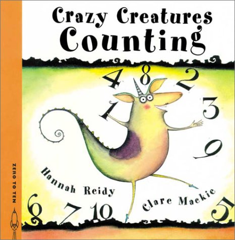 Crazy Creature Counting (Crazy Creatures series): Reidy, Hannah, Mackie ...