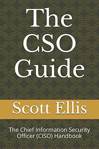 The CSO Guide: The Chief Information Security Officer (CISO) Handbook ...