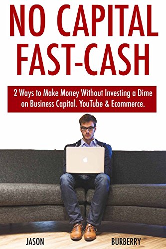 NO CAPITAL FAST CASH: 2 Ways to Make Money Without Investing a Dime on ...