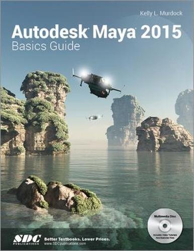 Autodesk Maya 2015 Basics Guide: Kelly L. Murdock: 9781585039173 ...